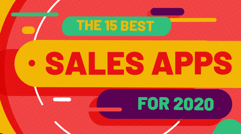 Apps Every Rep Needs: The 15 Best Sales Apps for 2020